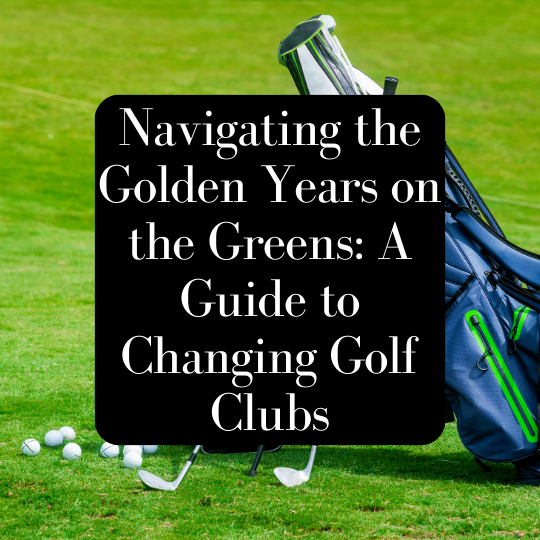 Golf Club Transition Guide: Mastering the Golden Years Swing – PutterHead